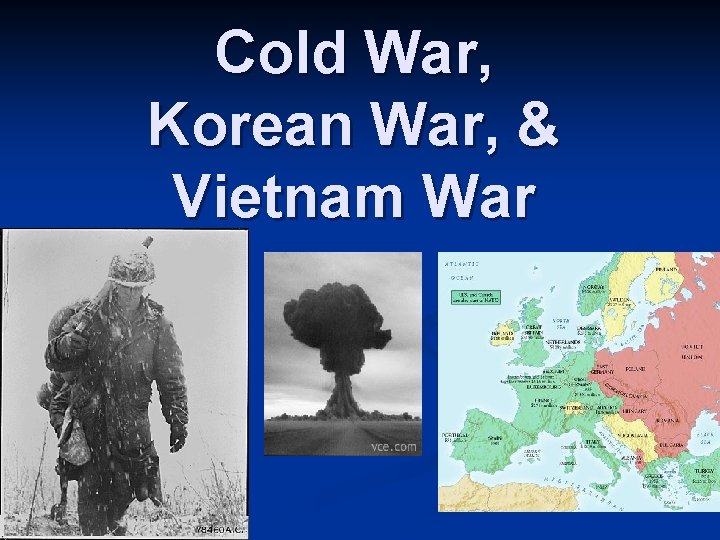 Cold War Korean War Vietnam War Beginning of