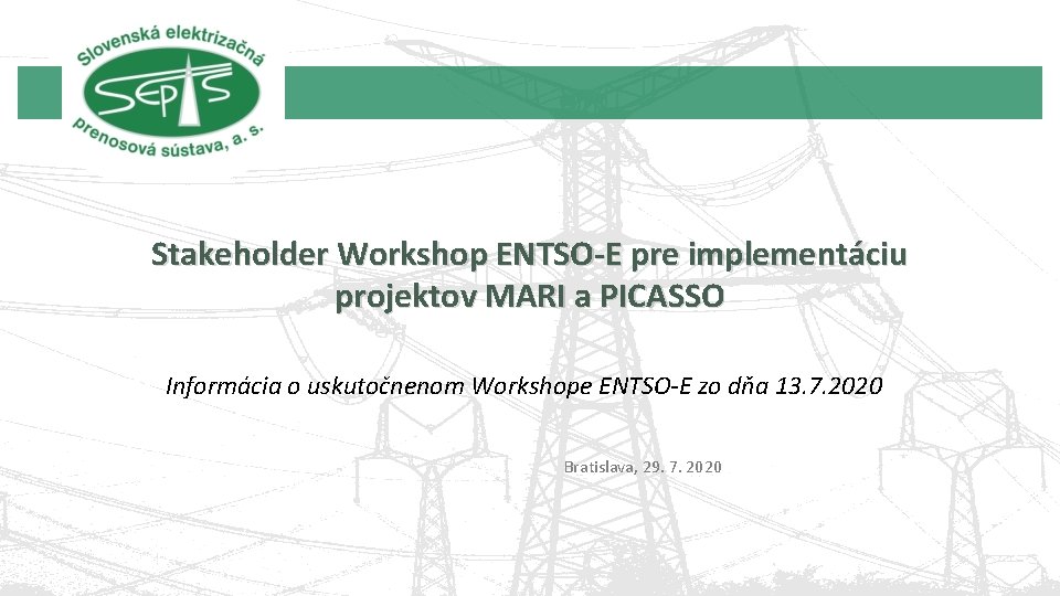 Stakeholder Workshop ENTSOE pre implementciu projektov MARI a