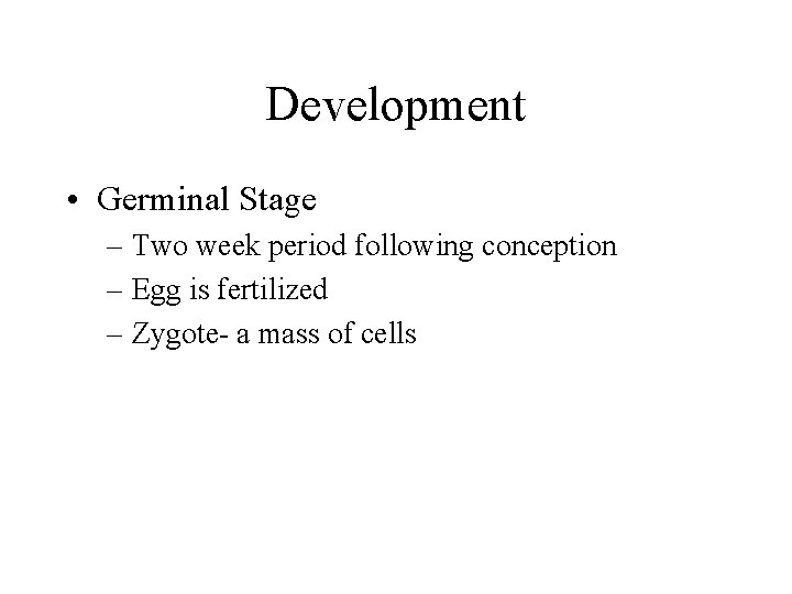 Development Development Nature vs Nurture Asks how much