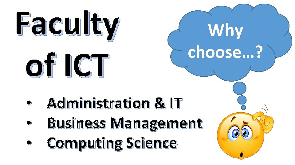 Faculty of ICT Why choose Administration IT Business