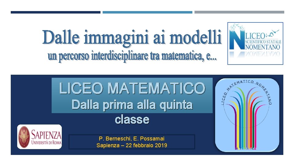 LICEO MATEMATICO Dalla prima alla quinta classe P