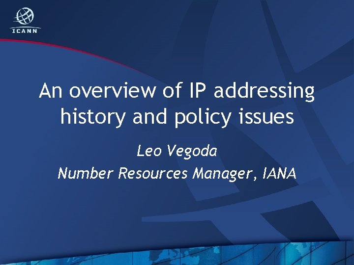 An overview of IP addressing history and policy