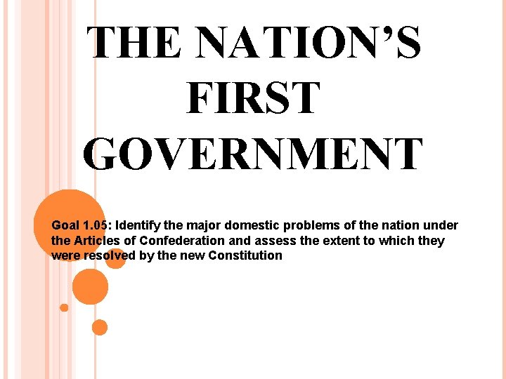 THE NATIONS FIRST GOVERNMENT Goal 1 05 Identify