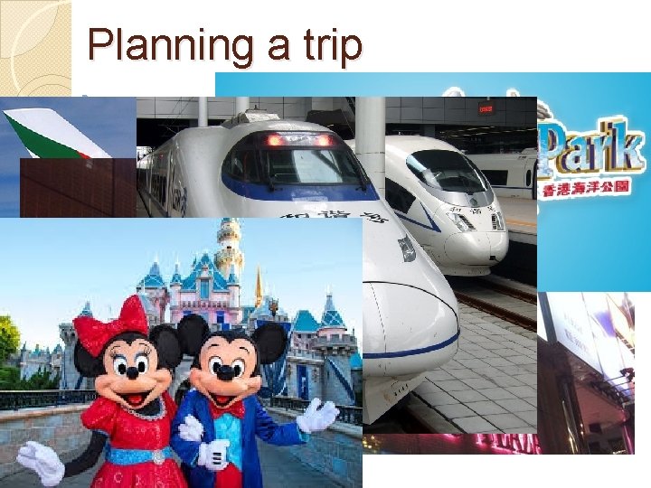 Planning a trip Reported Speech What we will