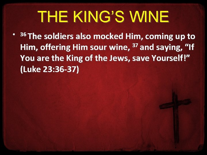 CONVERSION AT CALVARY Luke 23 33 43 CRUCIFIXION