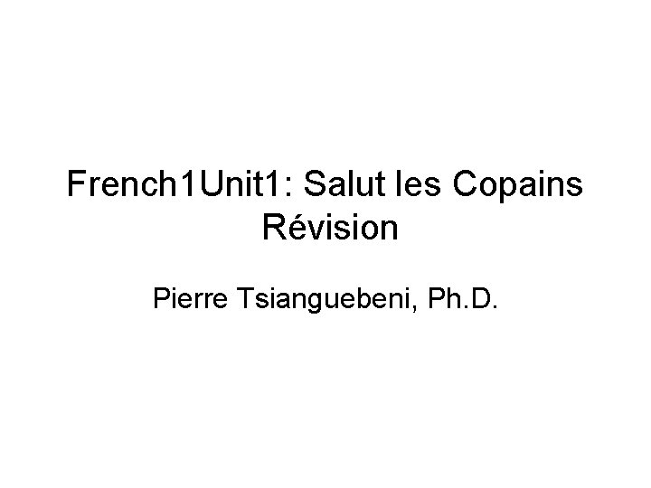French 1 Unit 1 Salut les Copains Rvision