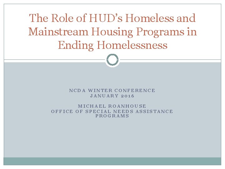 The Role of HUDs Homeless and Mainstream Housing