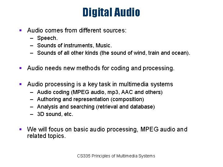 Audio Digital Audio Audio comes from different sources