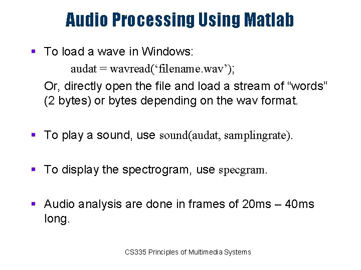 Audio Digital Audio Audio comes from different sources