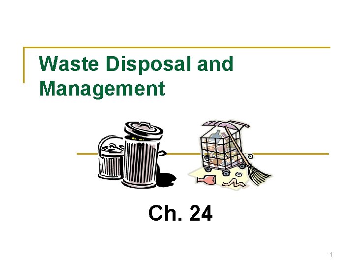 Waste Disposal and Management Ch 24 1 What