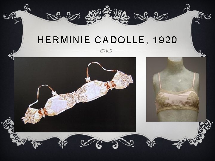 UNDERGARMENTS The brassiere 16 TH CENTURY ROMAN TIMES