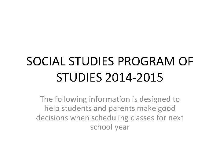 SOCIAL STUDIES PROGRAM OF STUDIES 2014 2015 The