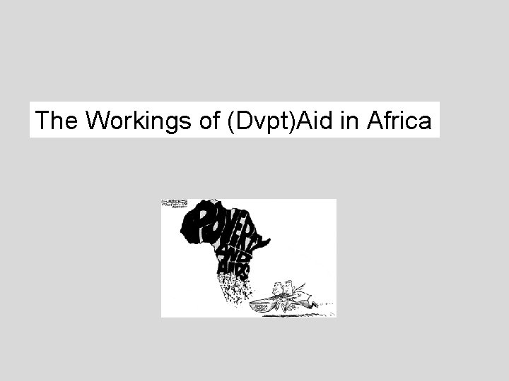 The Workings of DvptAid in Africa Africas Aid