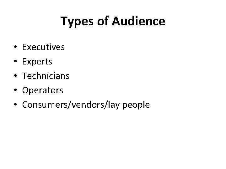 Types of Audience Executives Experts Technicians Operators ...