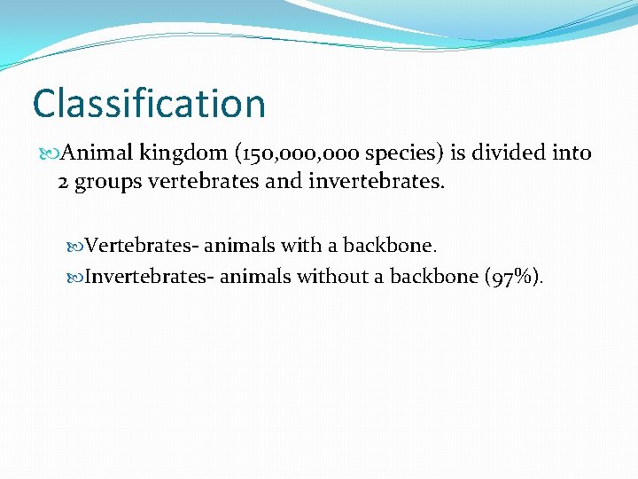 Animalia Kingdom The animal kingdom is divided into
