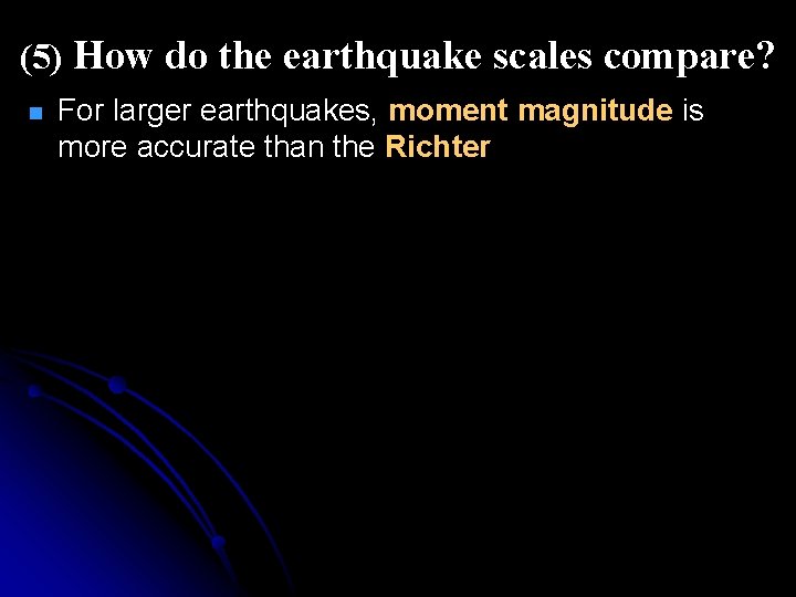 Measuring Earthquakes 1 How are earthquakes studied l