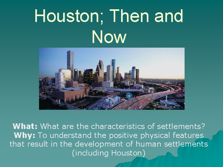 Houston Then and Now What What are the
