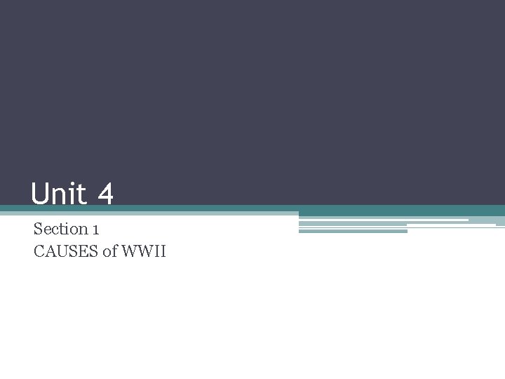 Unit 4 Section 1 CAUSES of WWII Essential