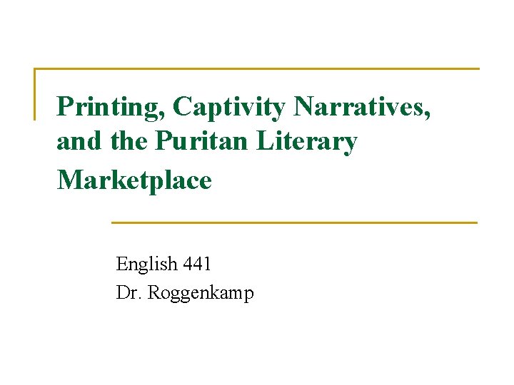 Printing Captivity Narratives and the Puritan Literary Marketplace