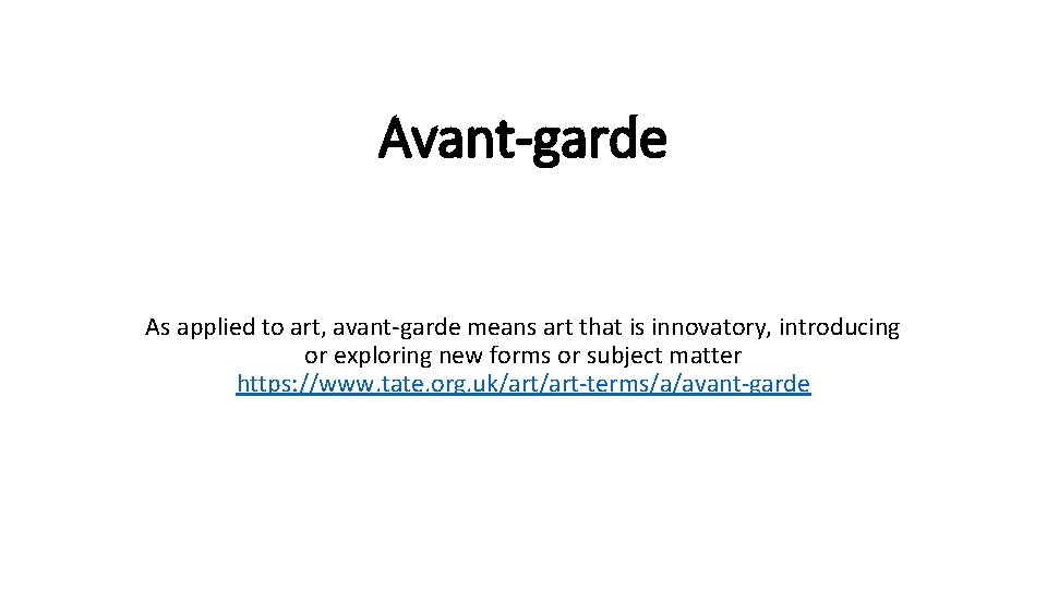 Avantgarde As applied to art avantgarde means art