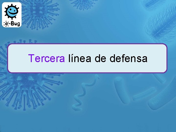 Defensas naturales del organismo Defensas naturales del organismo