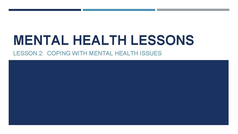 MENTAL HEALTH LESSONS LESSON 2 COPING WITH MENTAL