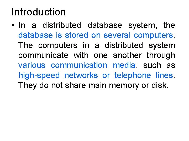 Distributed Databases Introduction In a distributed database system