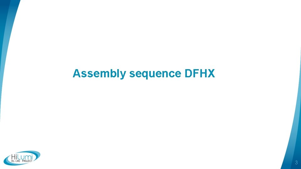 DFH Design Detail Review Assembly sequence and tunnel