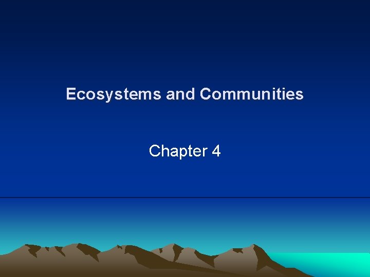 Ecosystems and Communities Chapter 4 The Role of