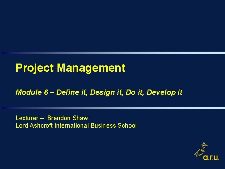 Project Management Module 6 Define it Design it