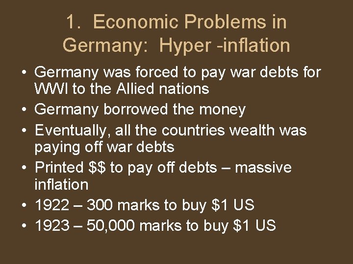 Causes of WWII 1 Economic Problems in Germany