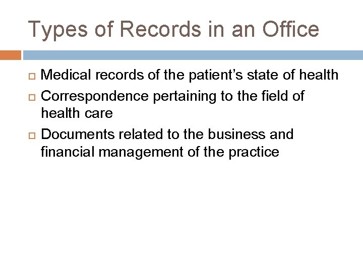 PATIENT MEDICAL RECORDS Types of Records in an