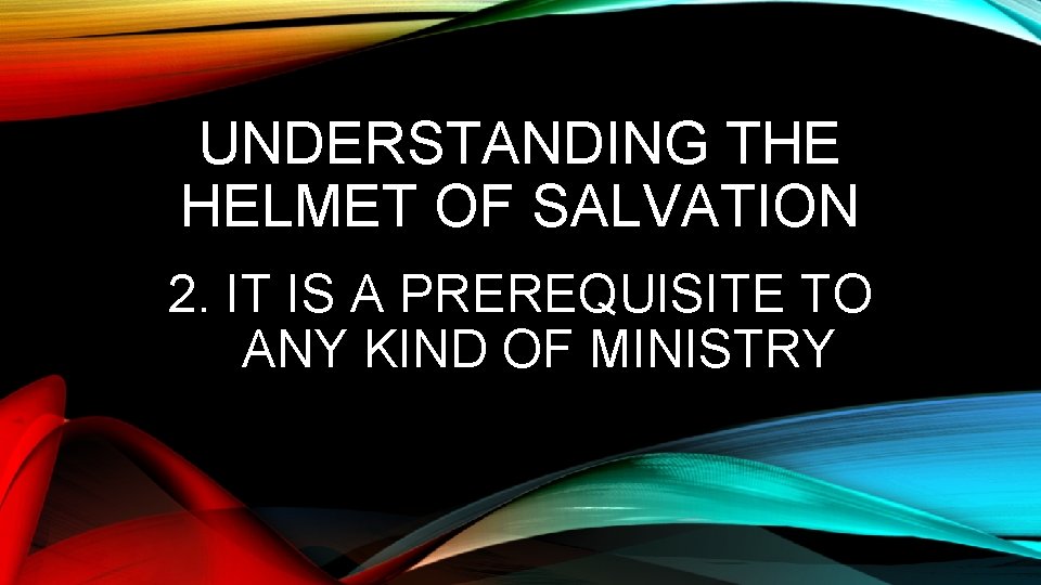 THE HELMET OF SALVATION Ephesians 6 17 UNDERSTANDING