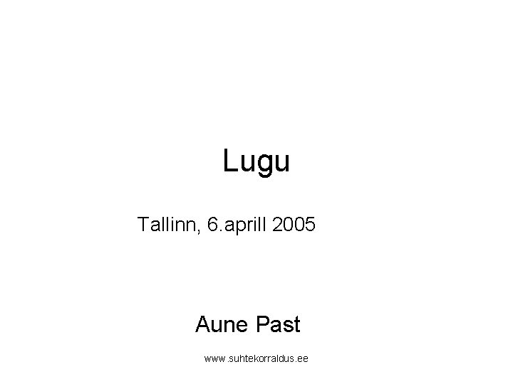 Lugu Tallinn 6 aprill 2005 Aune Past www
