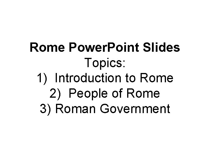 Rome Power Point Slides Topics 1 Introduction to