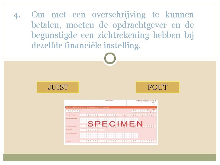 1 Om met een overschrijving te kunnen betalen
