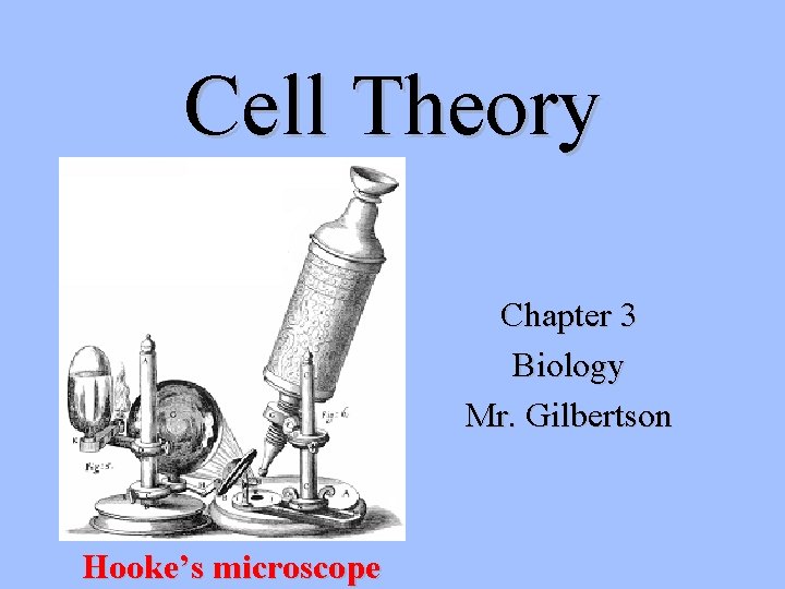 Cell Theory Chapter 3 Biology Mr Gilbertson Hookes