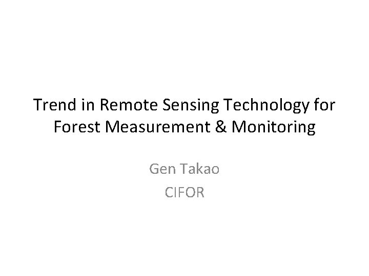 Trend in Remote Sensing Technology for Forest Measurement