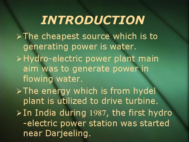 HYDRO ELECTRIC POWER PLANT INTRODUCTION The cheapest source