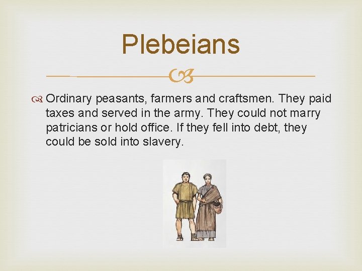The Republic The Republic Roman citizens were divided