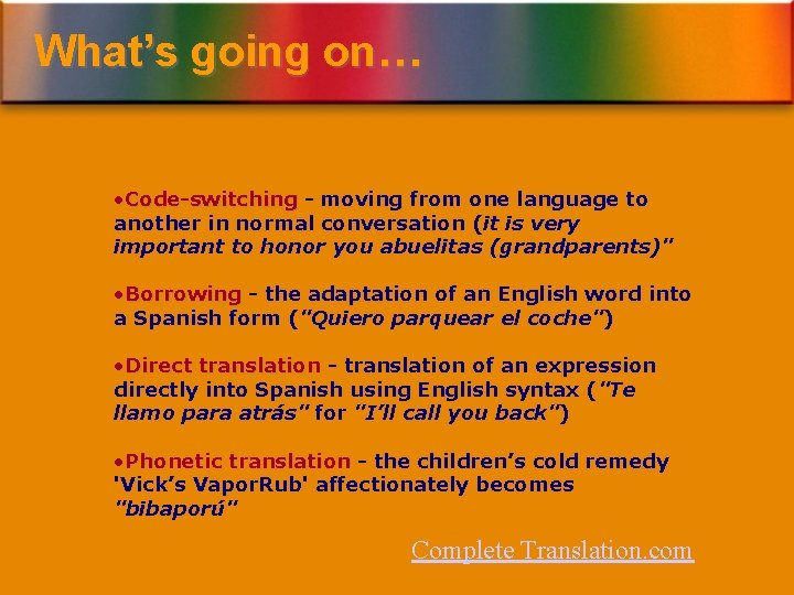 SPANGLISH An Example of Bilingualism Hablo un mix