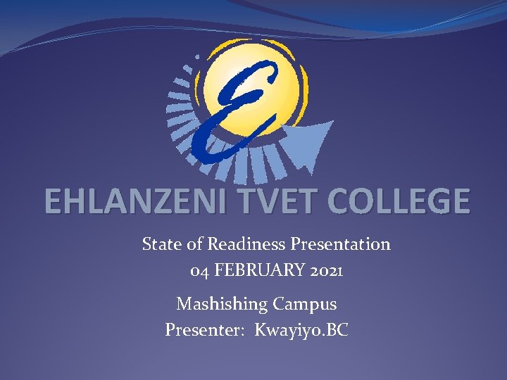EHLANZENI TVET COLLEGE State of Readiness Presentation 04