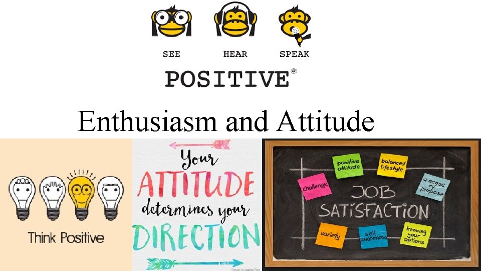 Enthusiasm and Attitude Activate Hunt for Happiness Each