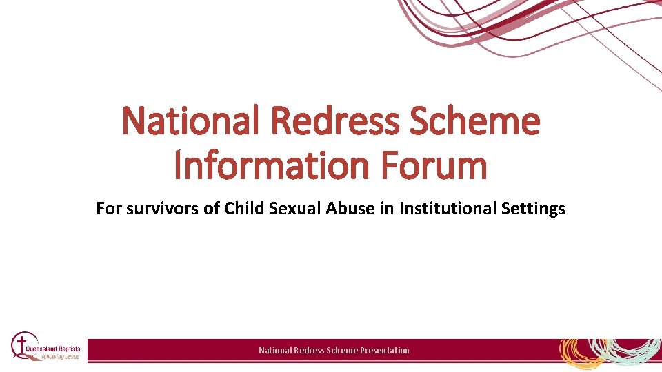 National Redress Scheme Information Forum For survivors of