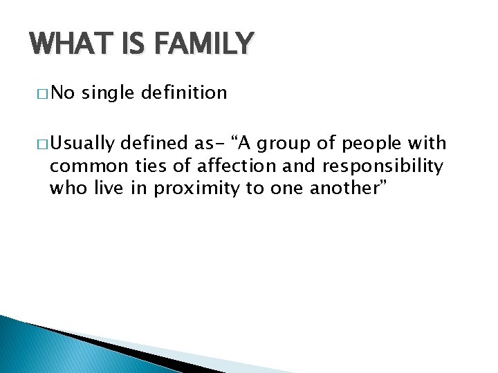 FAMILY COUNSELING WHAT IS FAMILY No single definition