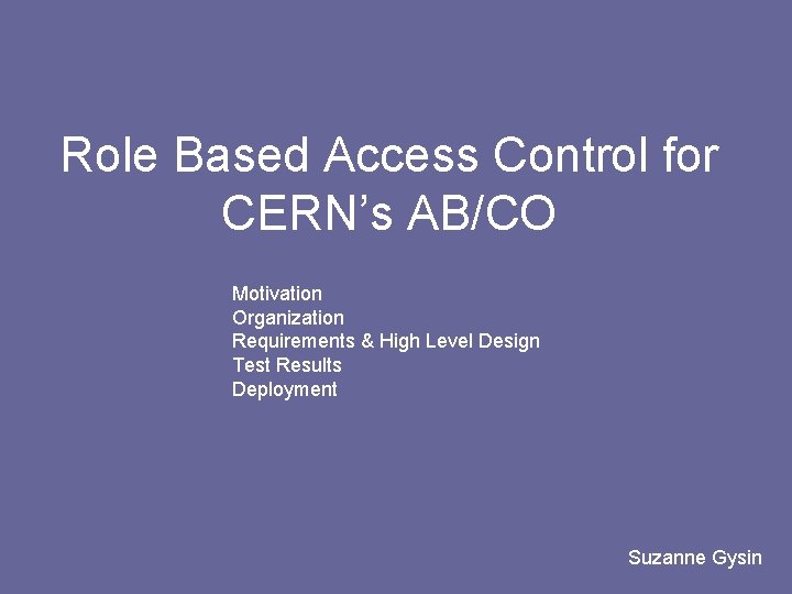 Role Based Access Control for CERNs ABCO Motivation