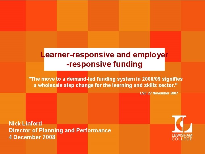 Learnerresponsive and employer responsive funding The move to