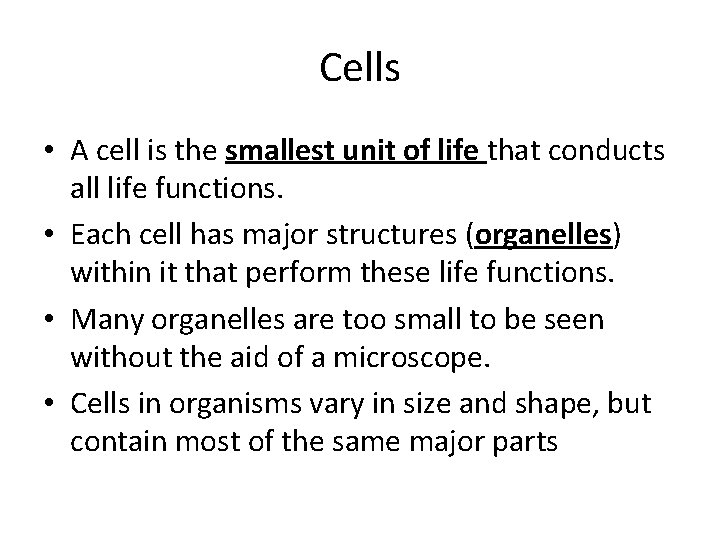 Cell PartsProcesses Cells A cell is the smallest