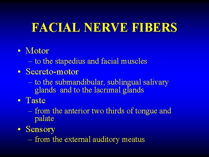 THE FACIAL NERVE FACIAL NERVE FIBERS Motor to
