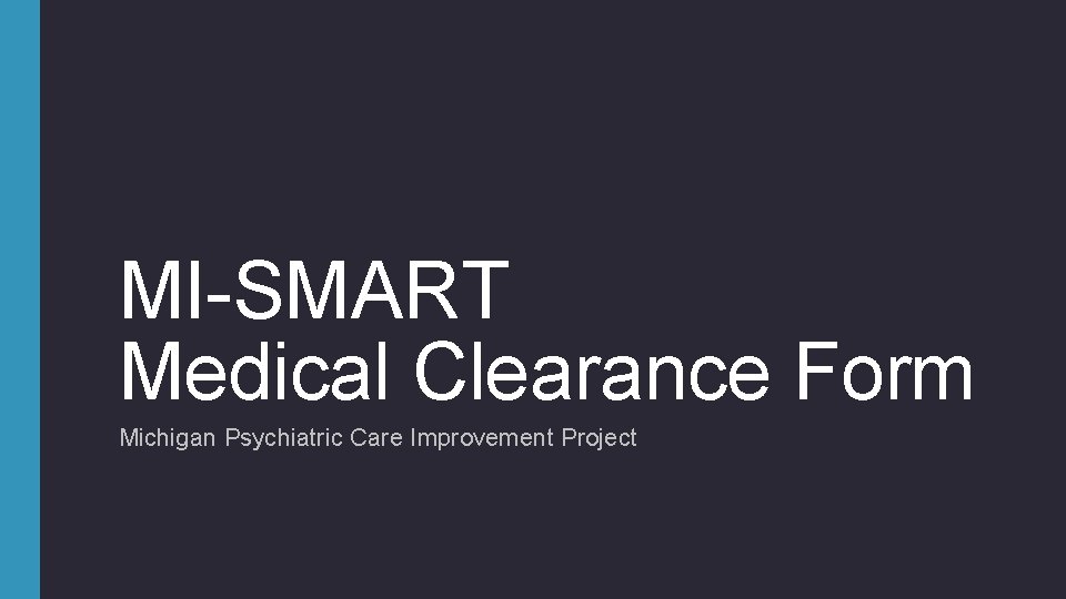 MISMART Medical Clearance Form Michigan Psychiatric Care Improvement